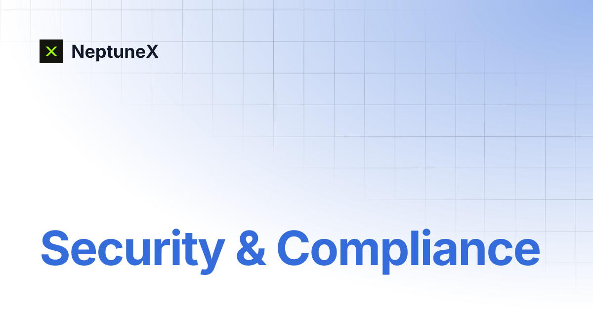 Security & Compliance | NeptuneX